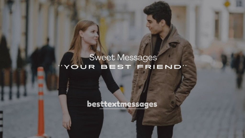 250+ Sweet Messages for Your Best Friend